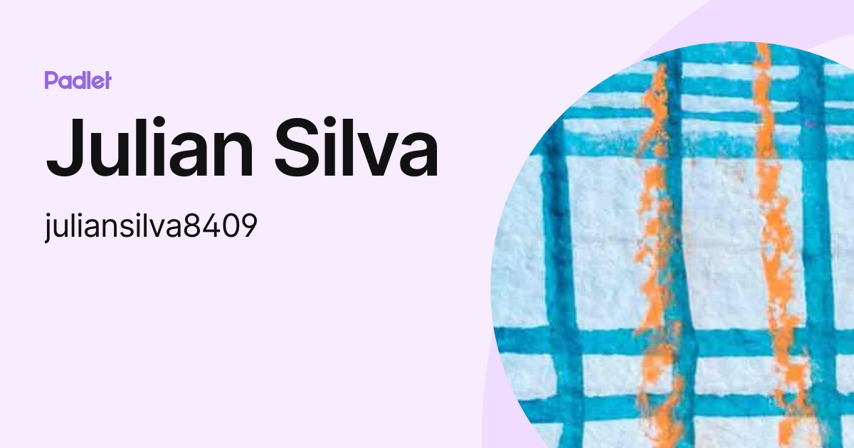 Julian Silva (juliansilva8409) profile | Padlet