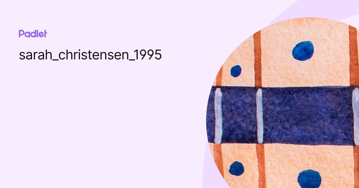 sarah_christensen_1995 profile | Padlet