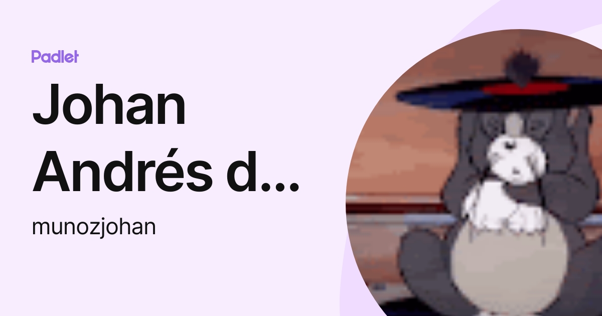 Johan Andrés de Jesús Muñoz Caballero (munozjohan) profile | Padlet
