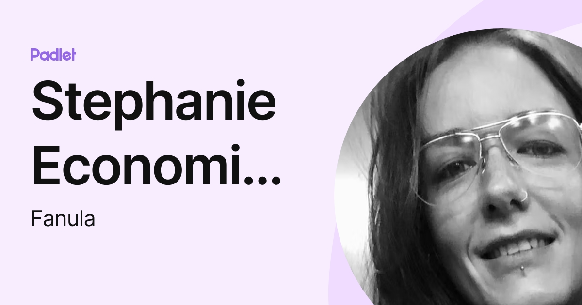 Stephanie Economides (Fanula) profile | Padlet