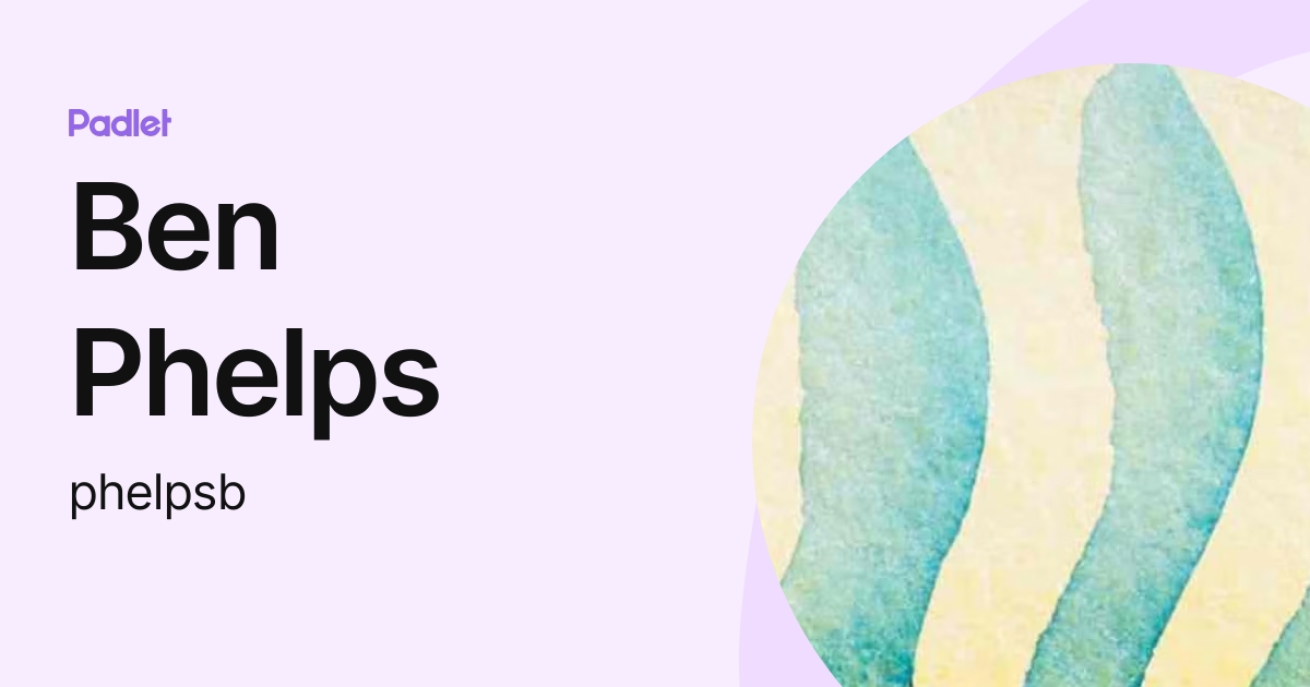 Ben Phelps (phelpsb) profile | Padlet