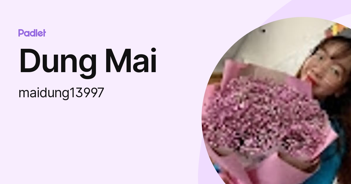 Dung Mai (maidung13997) profile | Padlet