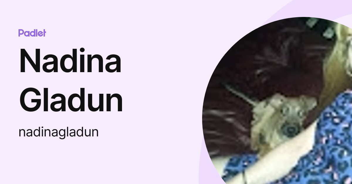 Nadina Gladun (nadinagladun) profile | Padlet