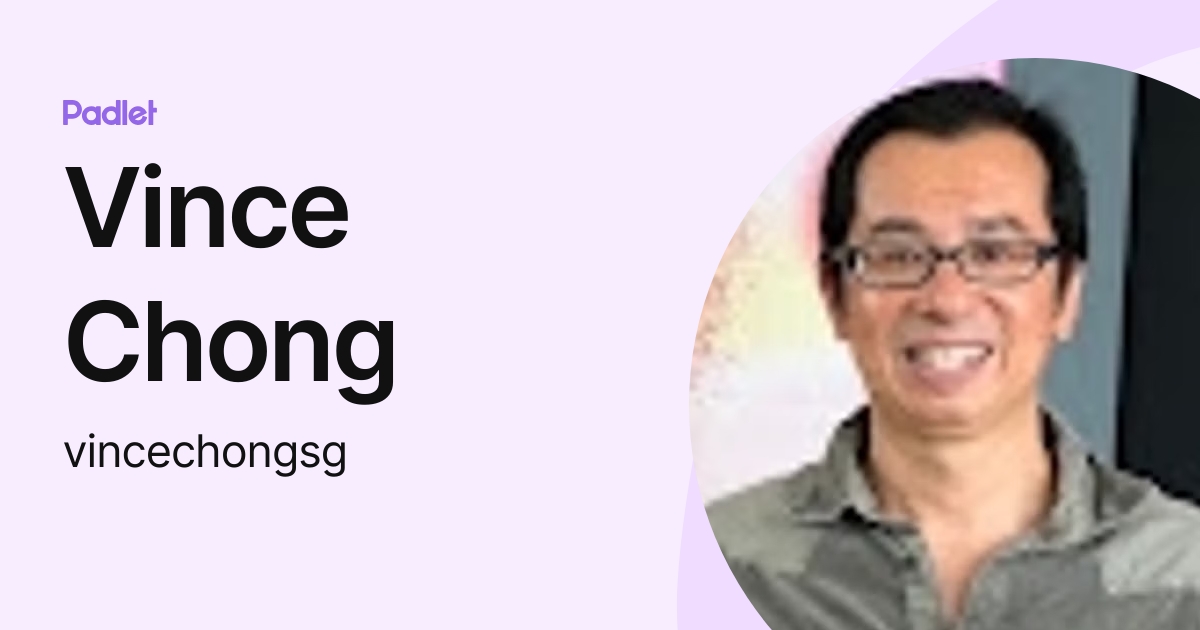 Vince Chong (vincechongsg) profile | Padlet
