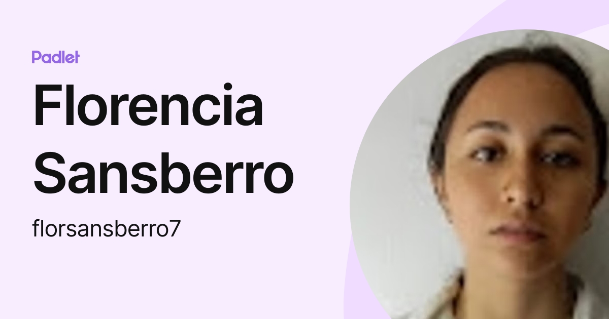 Florencia Sansberro (florsansberro7) profile | Padlet