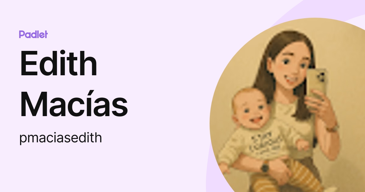 Edith Macías (pmaciasedith) profile | Padlet