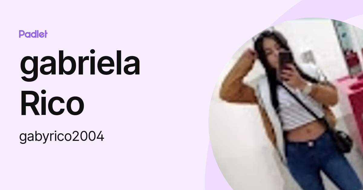 gabriela Rico (gabyrico2004) profile | Padlet