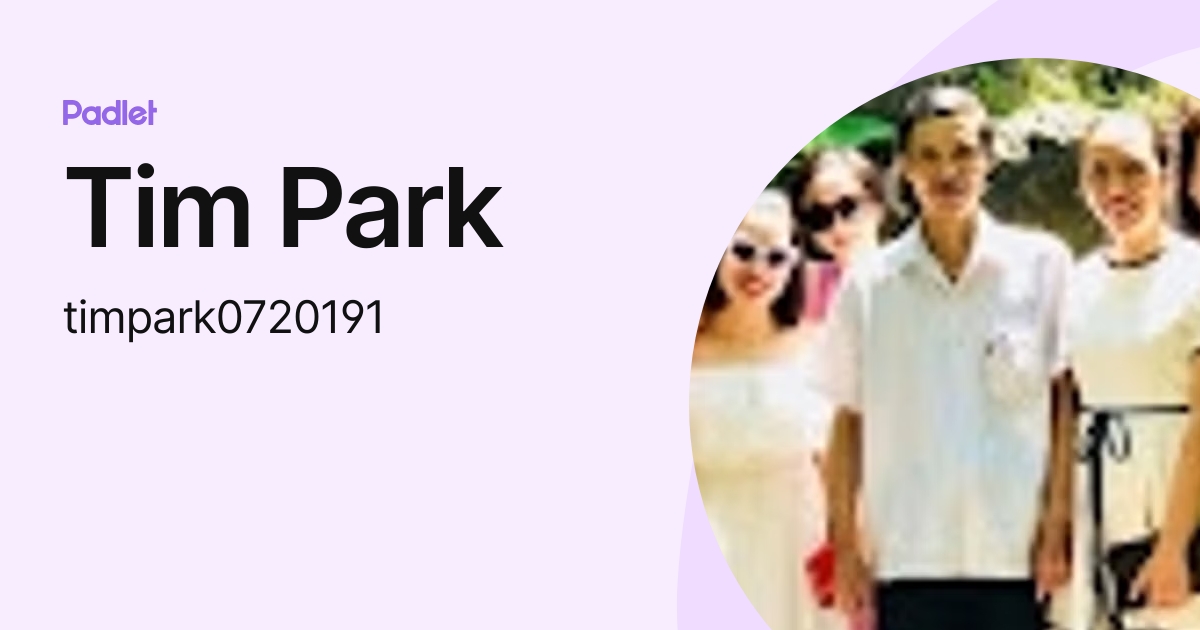 Tim Park (timpark0720191) profile | Padlet