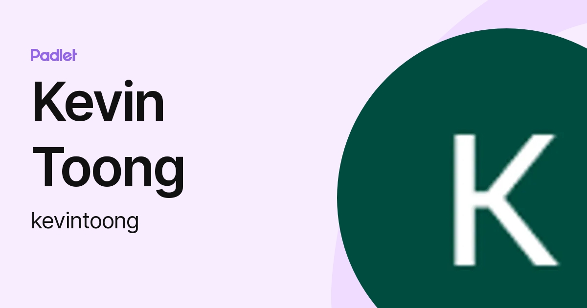 Kevin Toong (kevintoong) profile | Padlet