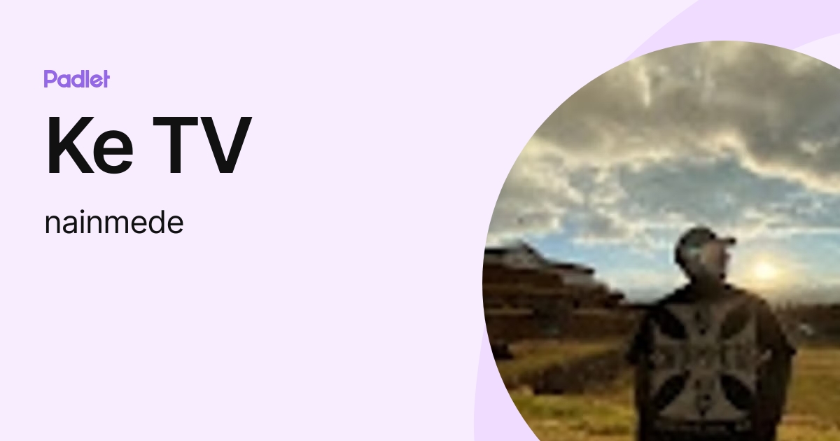 Ke TV (nainmede) profile | Padlet