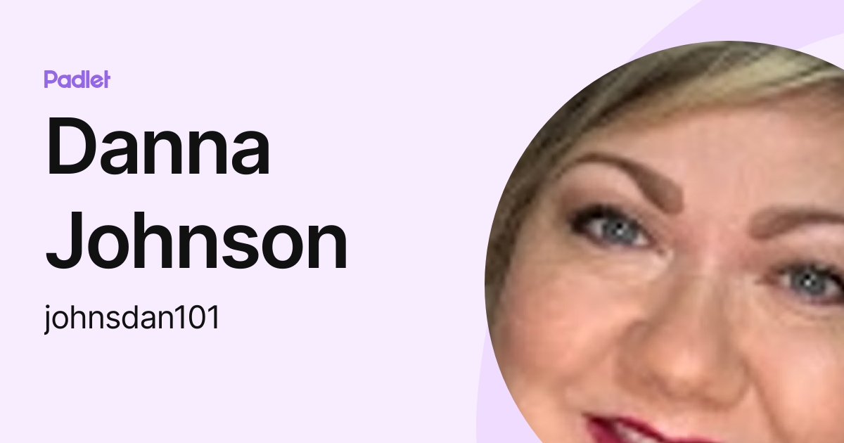 Danna Johnson (johnsdan101) profile | Padlet