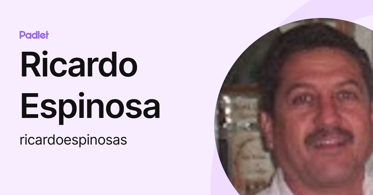 Ricardo Espinosa (ricardoespinosas) perfil | Padlet