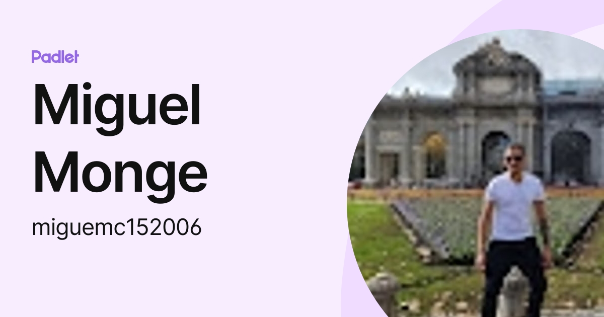 Miguel Monge (miguemc152006) profile | Padlet