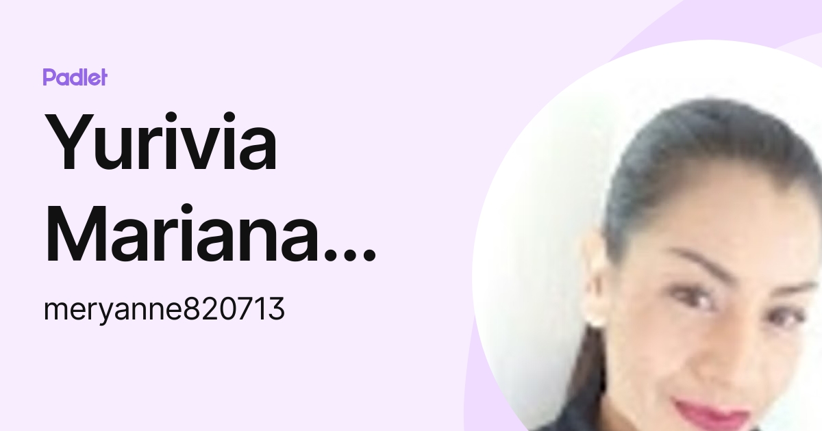 Yurivia Mariana Escobedo Lerma (meryanne820713) profile | Padlet