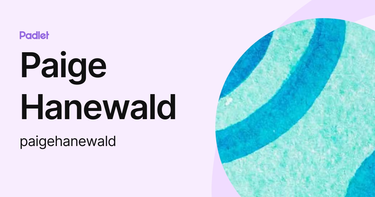 Paige Hanewald (paigehanewald) profile | Padlet