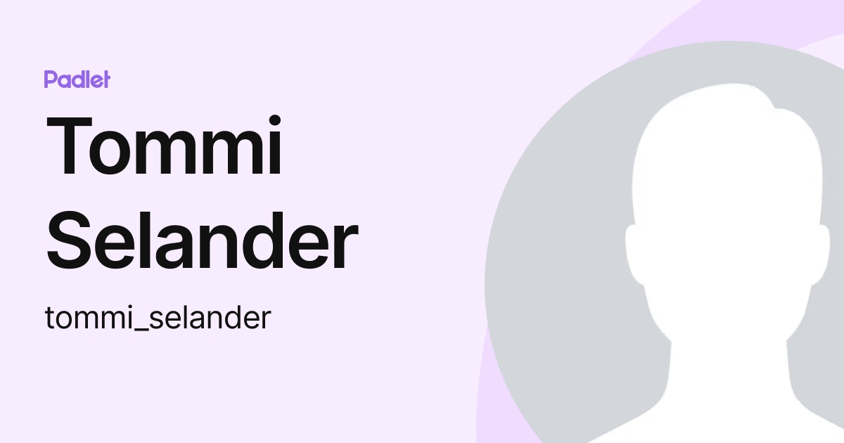 Tommi Selander (tommi_selander) profile | Padlet