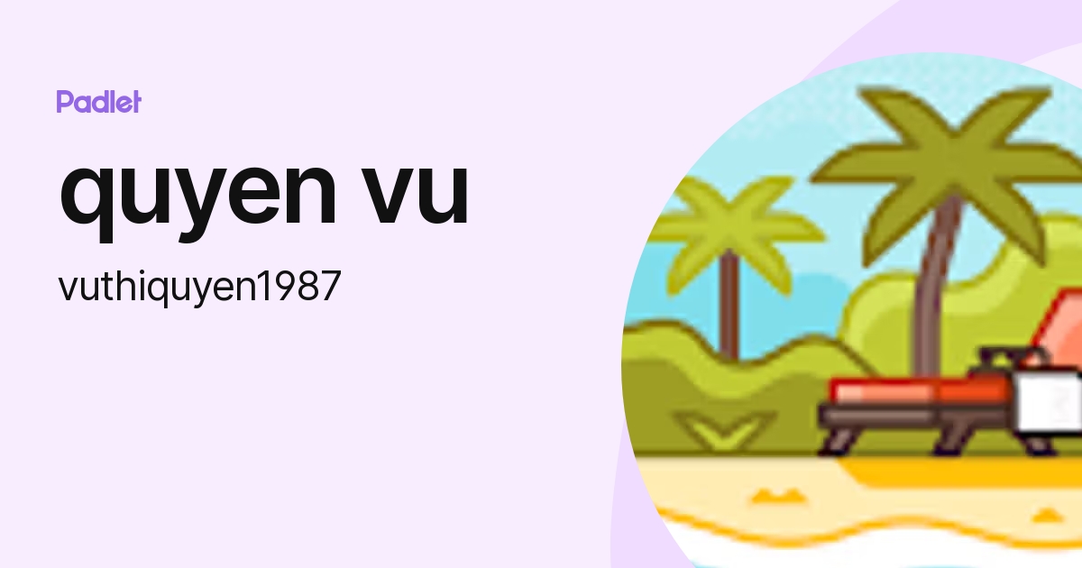 quyen vu (vuthiquyen1987) profile | Padlet