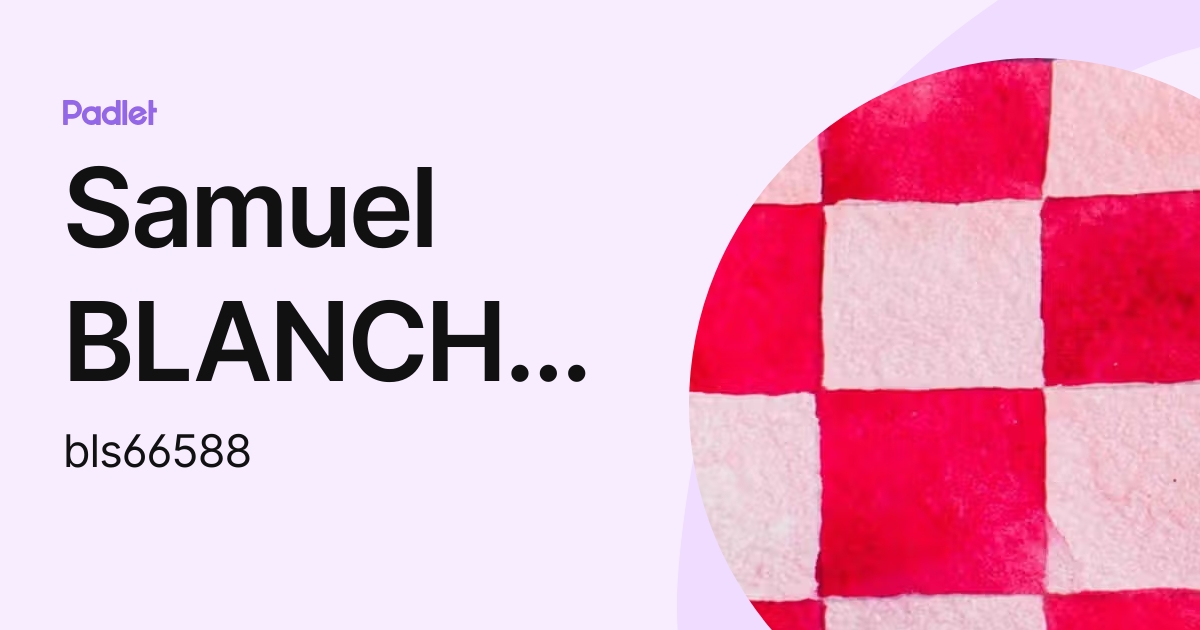 Samuel BLANCHARD (bls66588) profile | Padlet