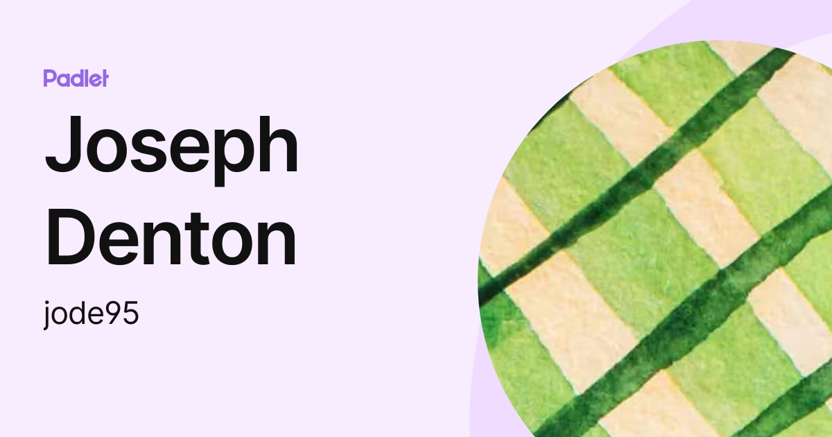 Joseph Denton (jode95) profile | Padlet