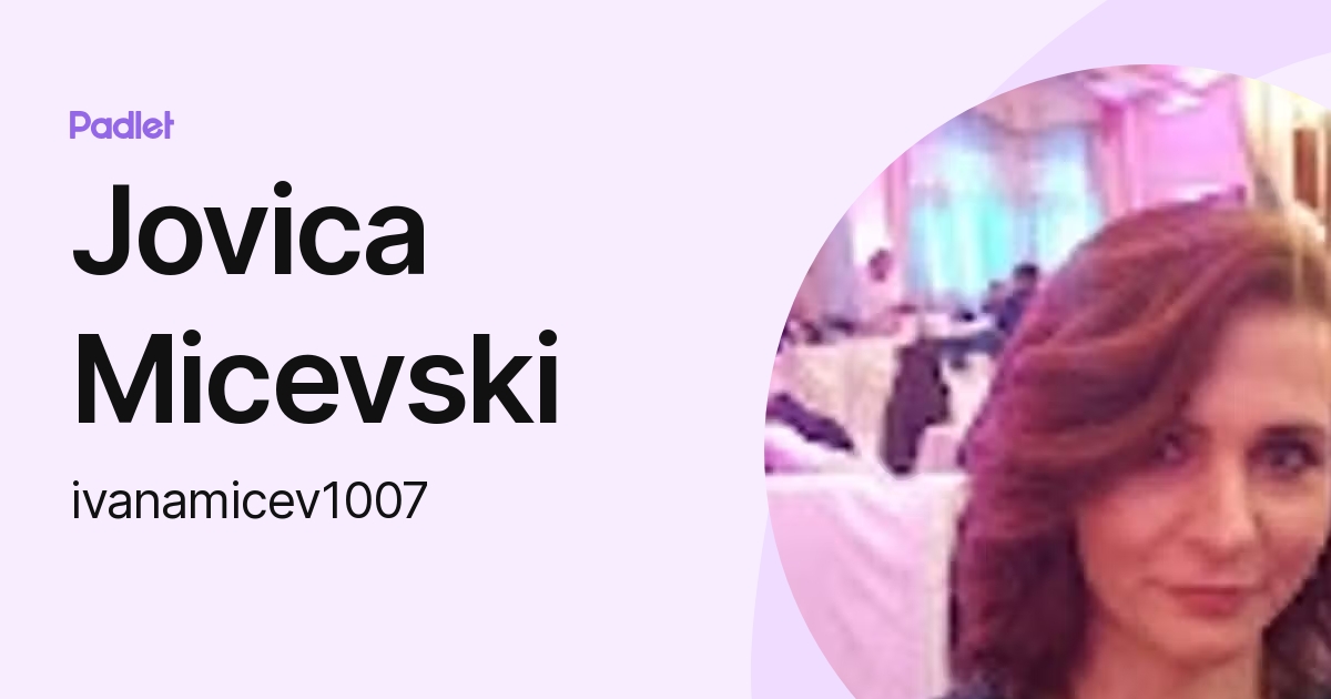 Jovica Micevski (ivanamicev1007) profile | Padlet