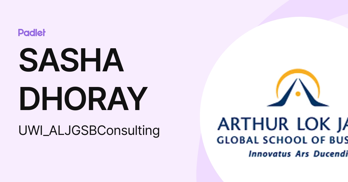 SASHA DHORAY (UWI_ALJGSBConsulting) profile | Padlet