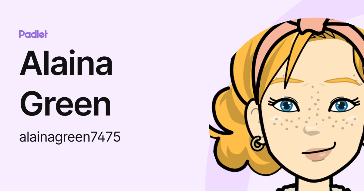 Alaina Green (alainagreen7475) profile | Padlet