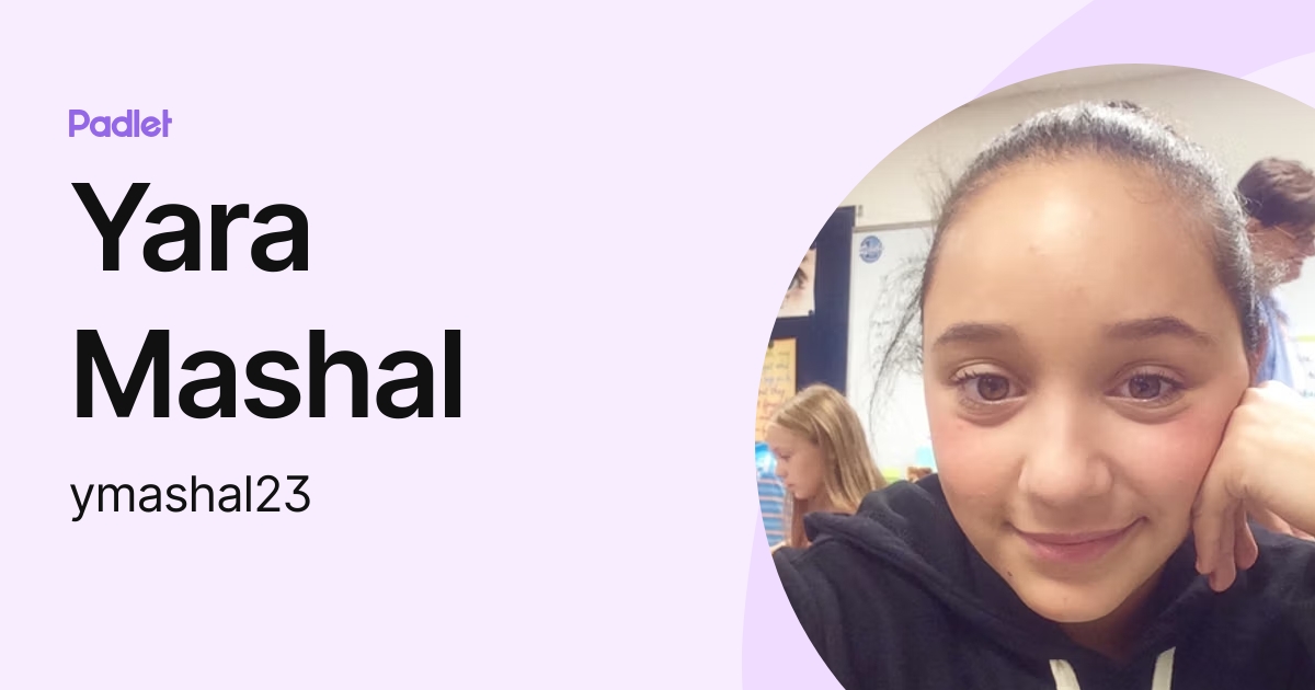 Yara Mashal (ymashal23) profile | Padlet