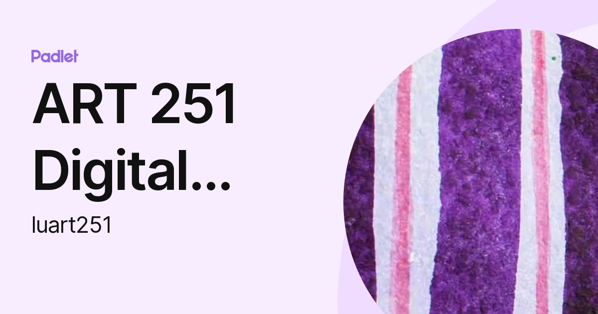 ART 251 Digital Photography (luart251) profile | Padlet