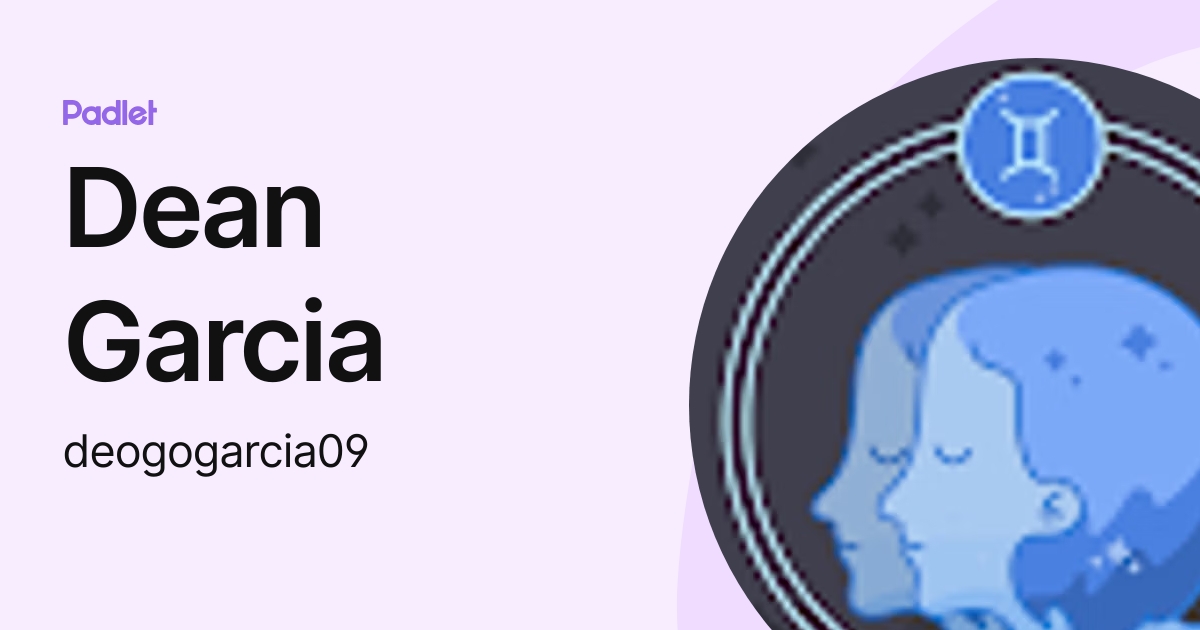 Dean Garcia (deogogarcia09) profile | Padlet