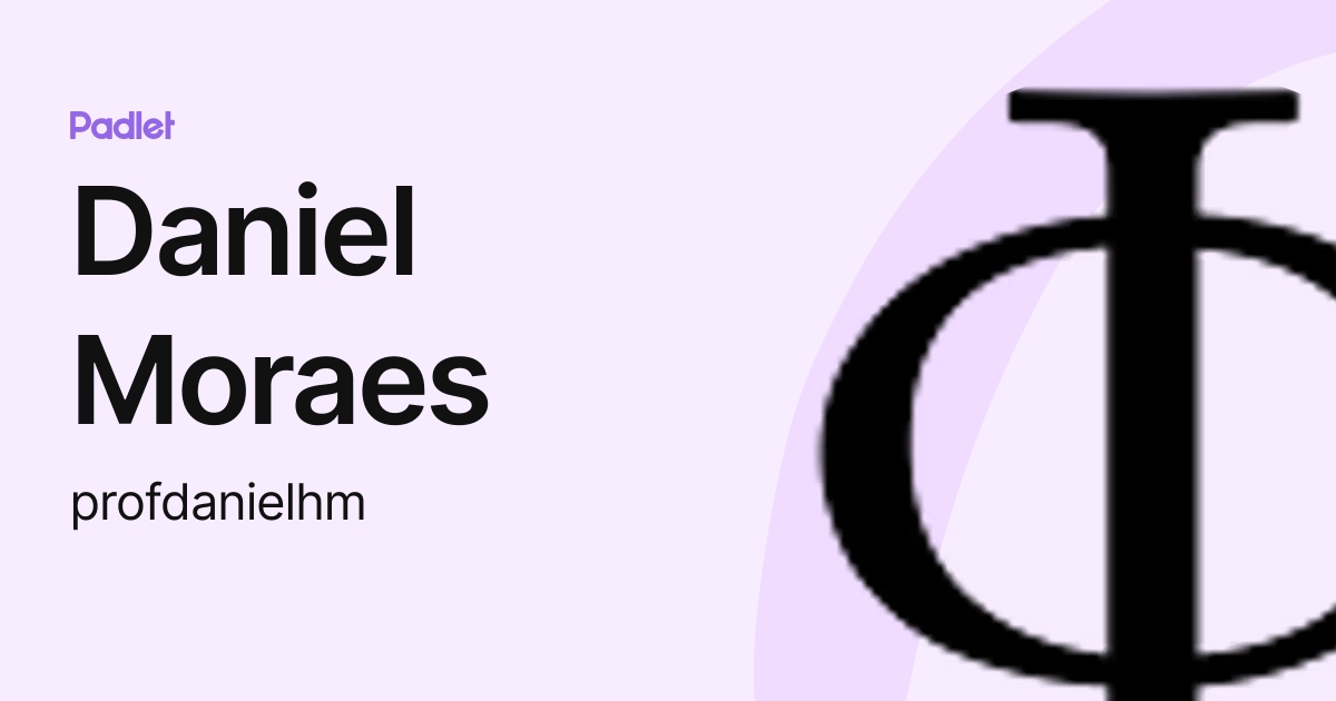 Daniel Moraes (profdanielhm) profile | Padlet