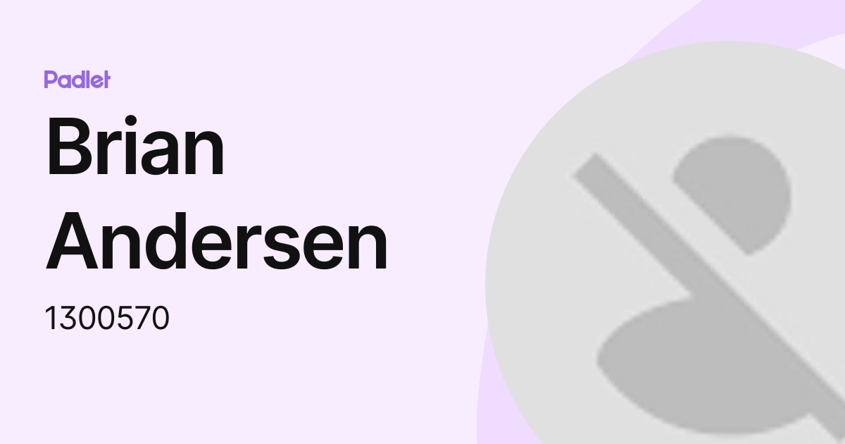 Brian Andersen (1300570) profile | Padlet