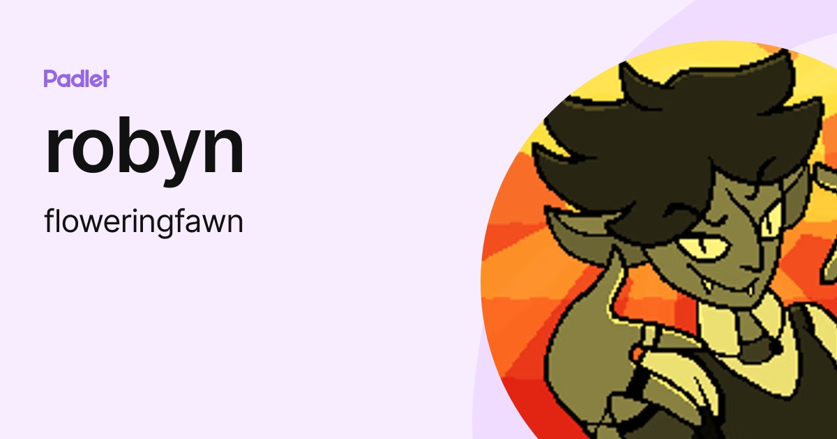 robyn (floweringfawn) profile | Padlet