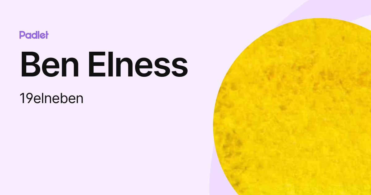 Ben Elness (19elneben) profile | Padlet