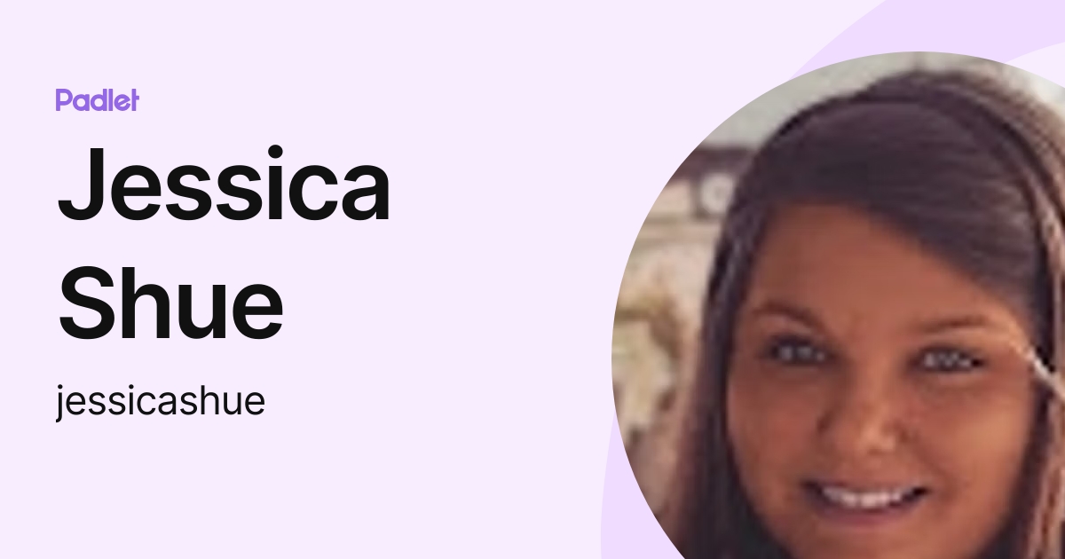 Jessica Shue (jessicashue) profile | Padlet