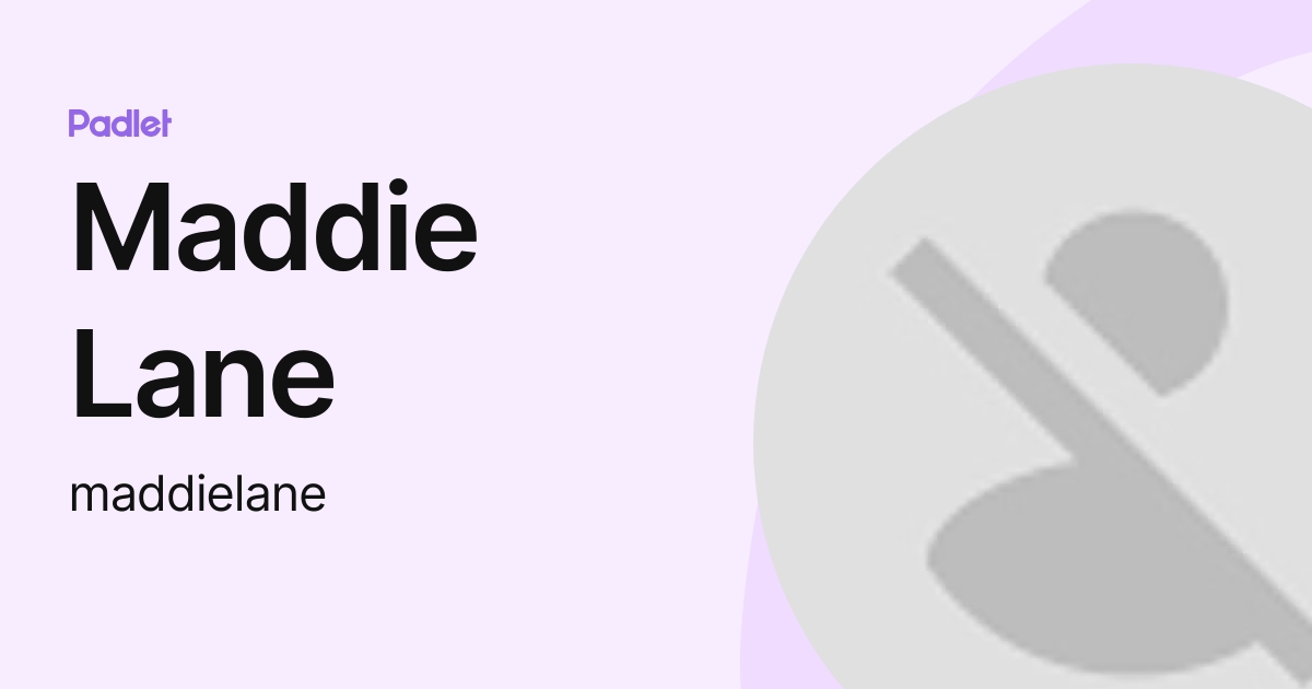 Maddie Lane (maddielane) profile | Padlet