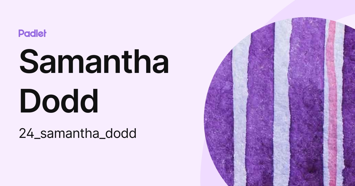 Samantha Dodd (24_samantha_dodd) profile | Padlet