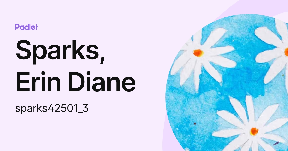 Sparks, Erin Diane (sparks4250) profile | Padlet