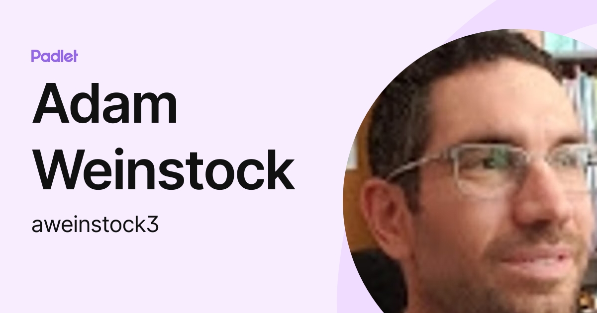 Adam Weinstock (aweinstock3) profile | Padlet