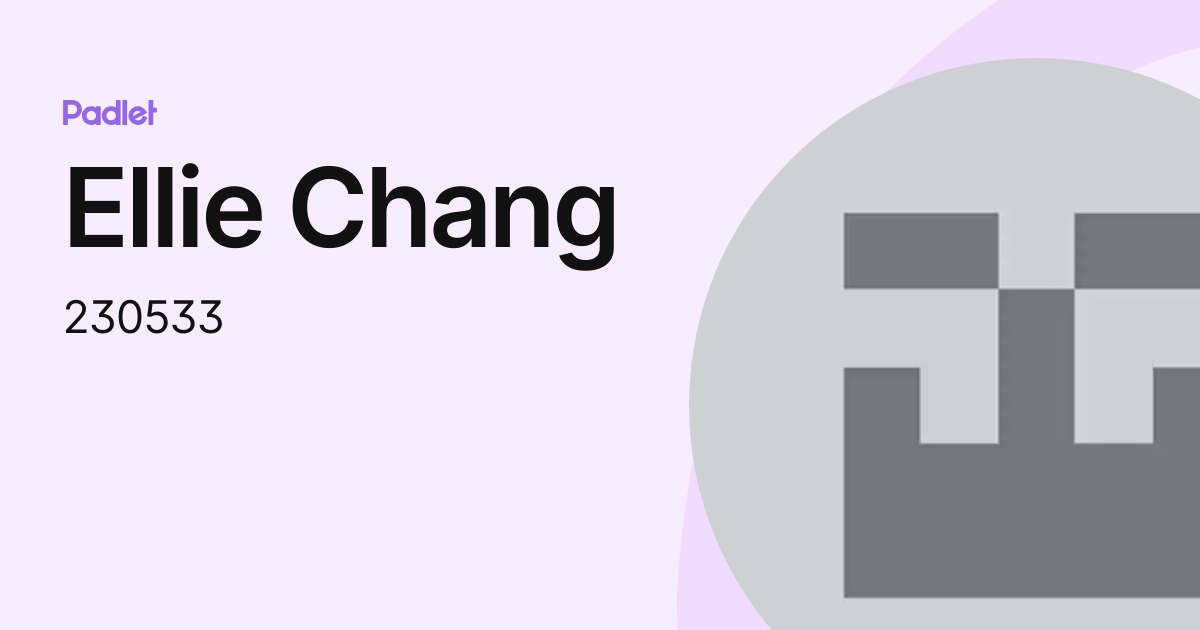Ellie Chang (230533) profile | Padlet