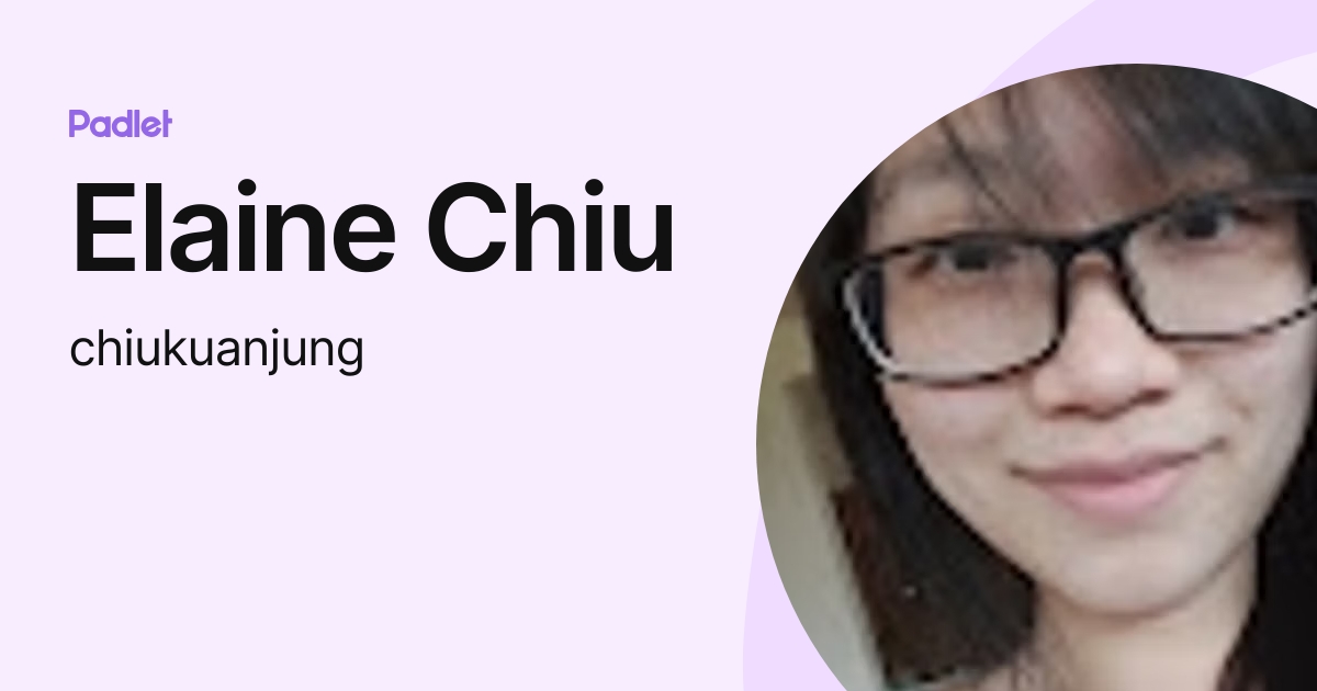 Elaine Chiu (chiukuanjung) profile | Padlet