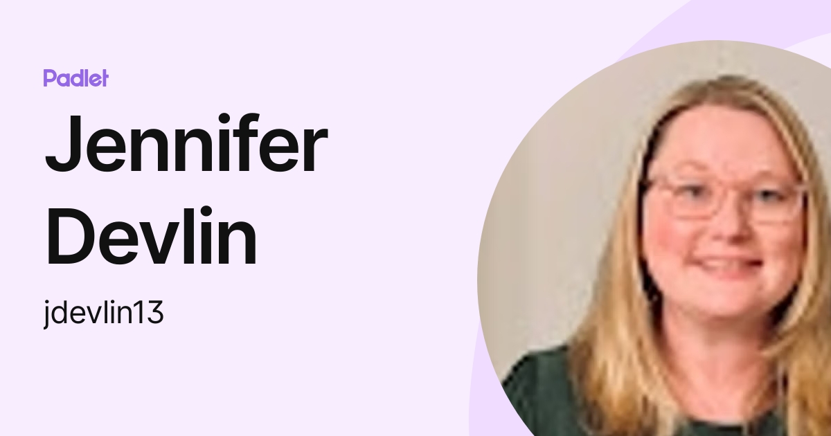 Jennifer Devlin (jdevlin13) profile | Padlet