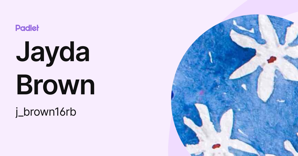 Jayda Brown (j_brown16rb) profile | Padlet