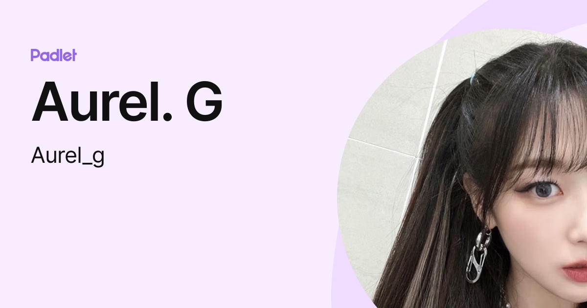 Aurel. G (Aurel_g) profile | Padlet