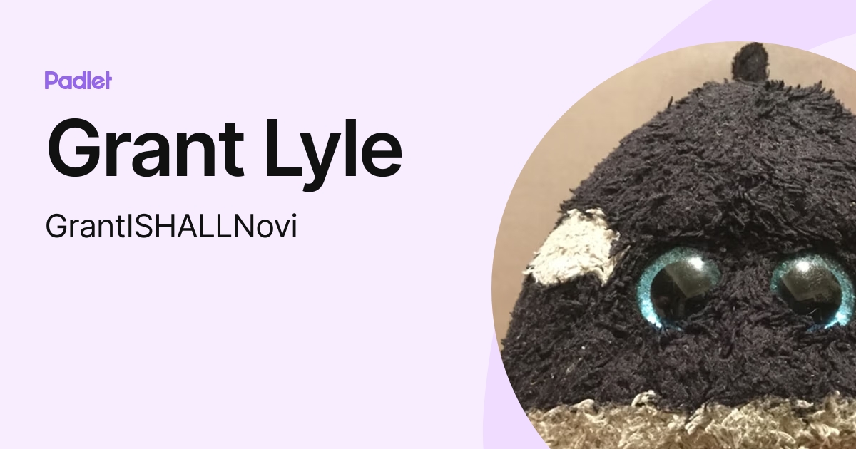 Grant Lyle (GrantISHALLNovi) profile | Padlet