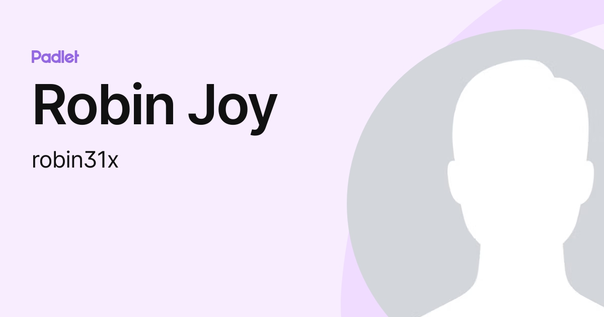 Robin Joy (robin31x) profile | Padlet