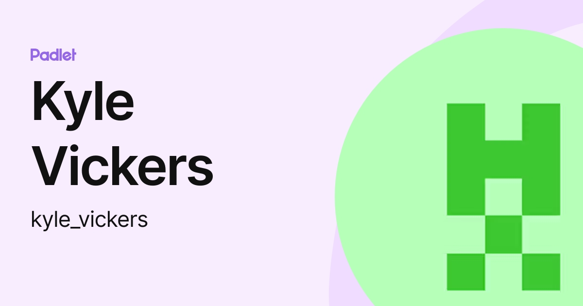 Kyle Vickers (kyle_vickers) profile | Padlet