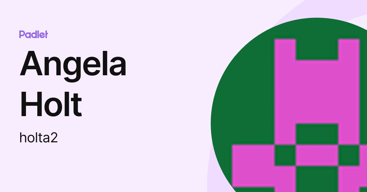 Angela Holt (holta2) profile | Padlet