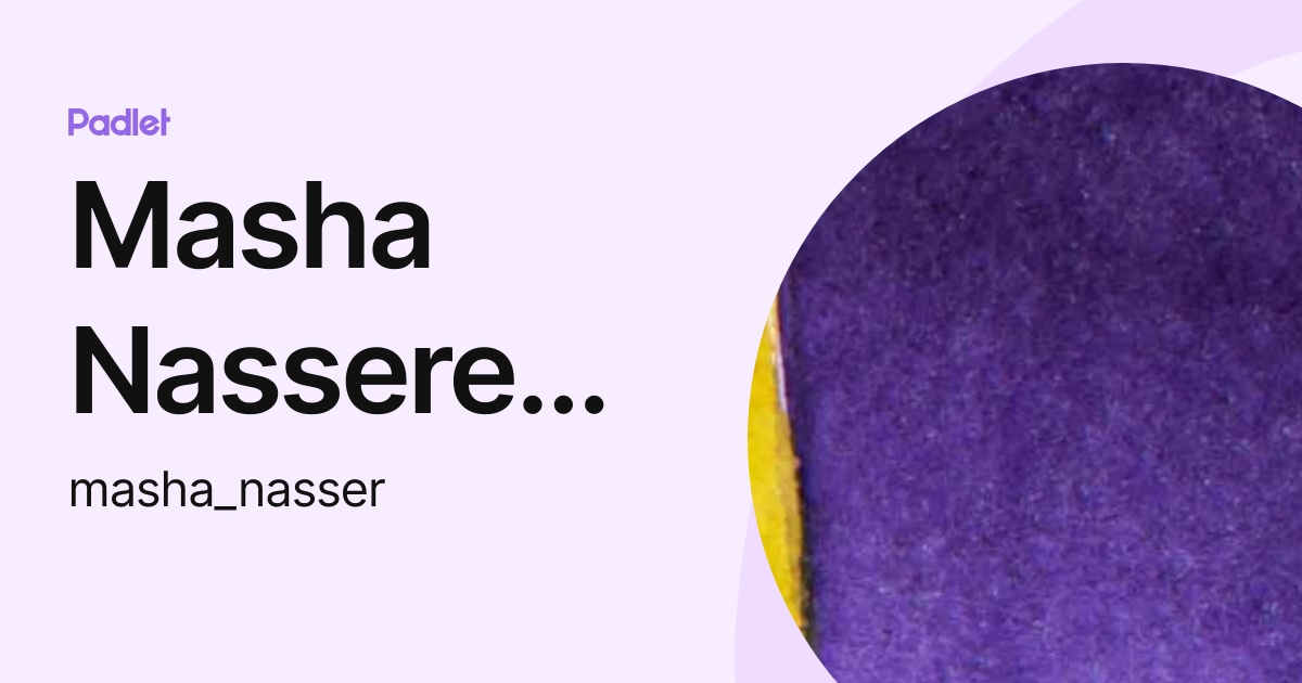 Masha Nassereddine (masha_nasser) profile | Padlet