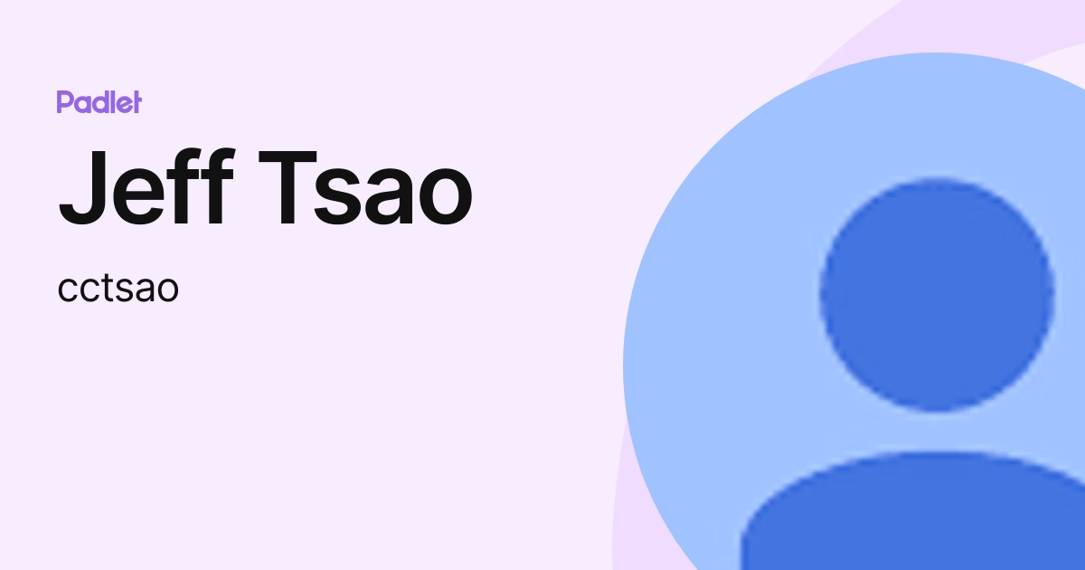 Jeff Tsao (cctsao) profile | Padlet