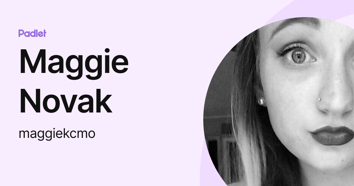 Maggie Novak (maggiekcmo) profile | Padlet